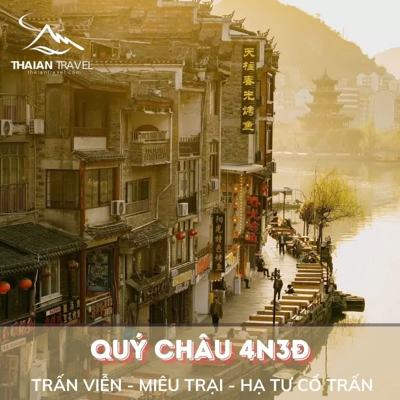 Tour Quý Châu Lệ Ba - Miêu Trại - Trấn Viễn - Hạ Tư cổ trấn - THÁI AN TRAVEL